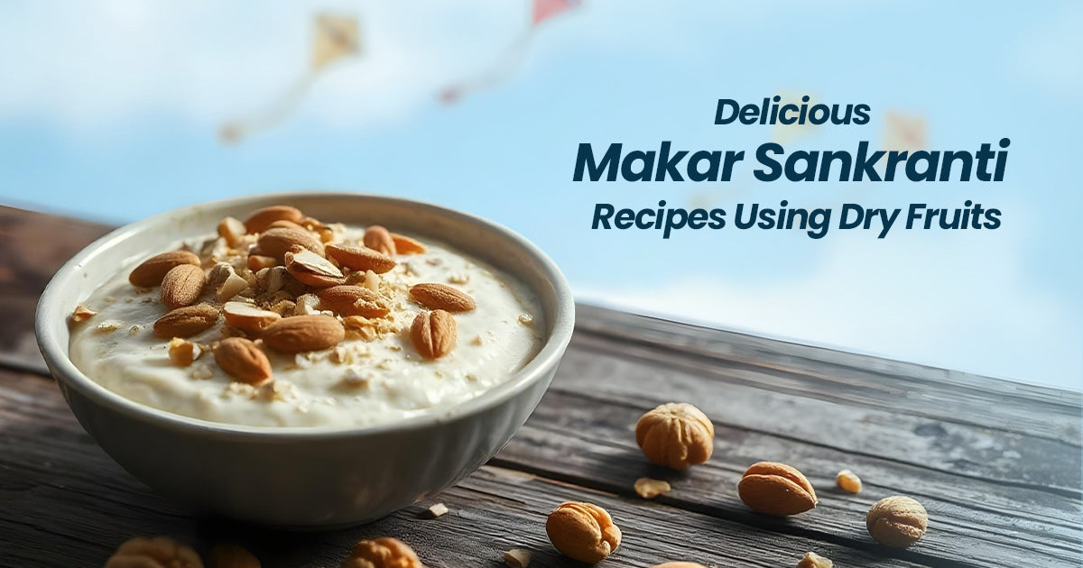 Delicious Makar Sankranti Recipes Using Dry Fruits – Kunuts
